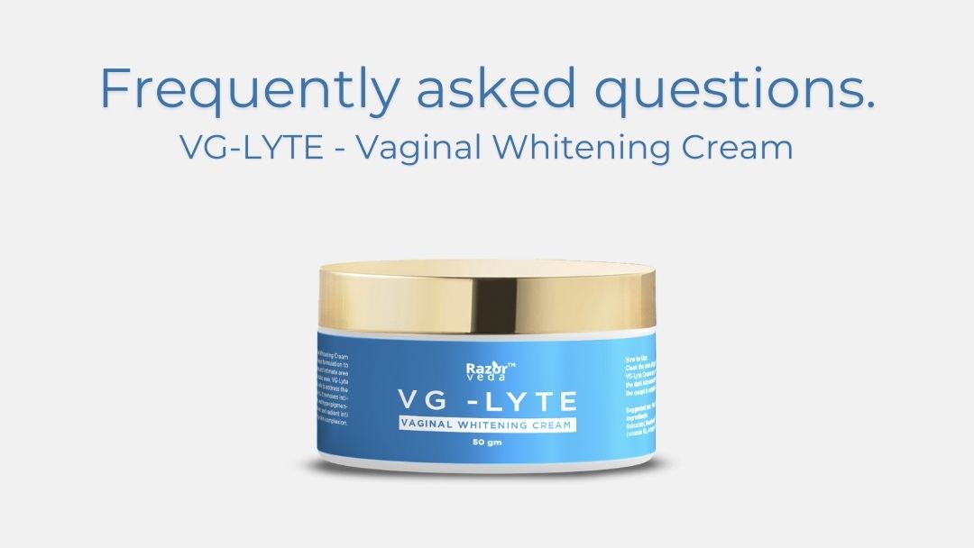 Frequently Asked Questions - VG-Lyte Vaginal Whitening Cream ...